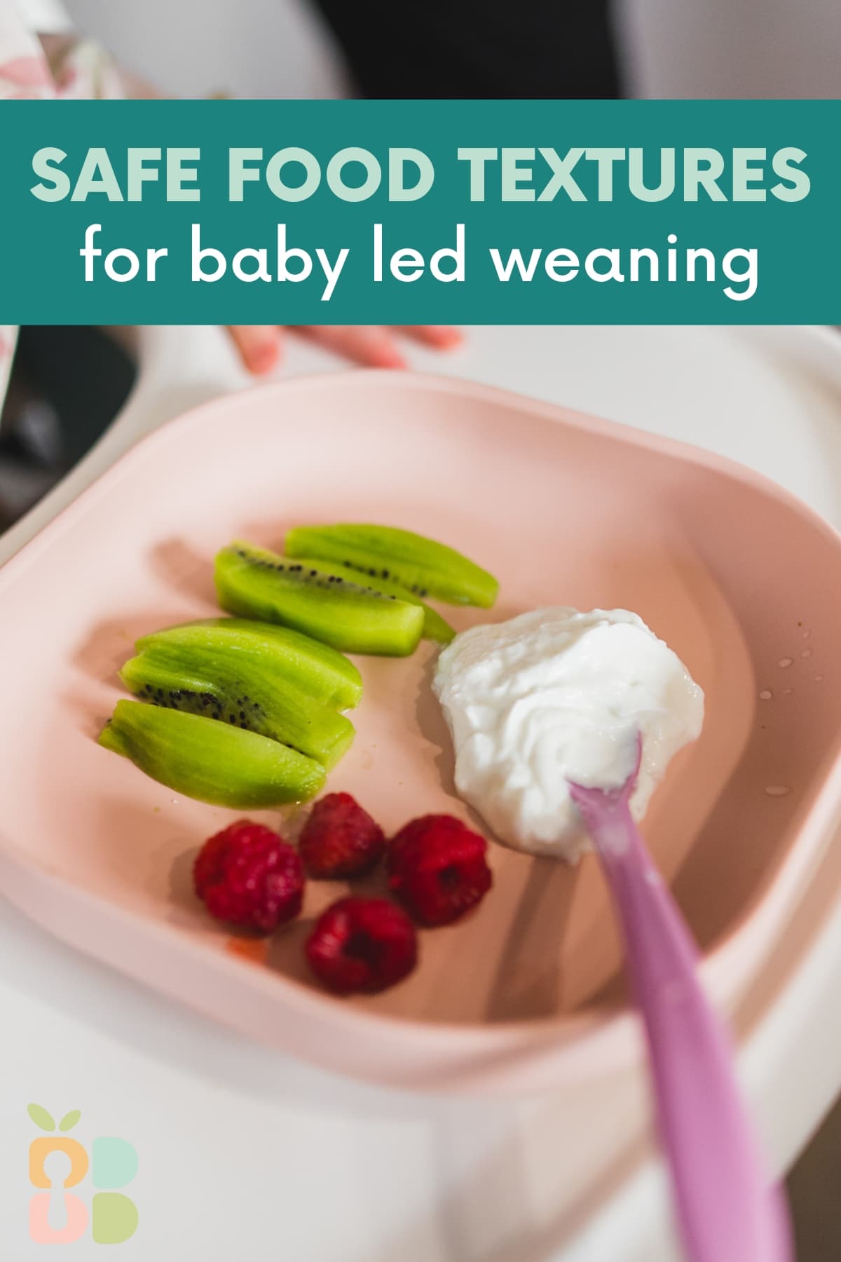 Right Texture of Food For Baby Led Weaning - Baby Led Bliss