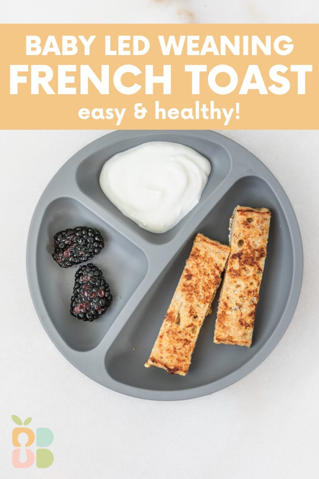 Easy Baby French Toast (Perfect for Baby Led Weaning!) - Baby Led Bliss
